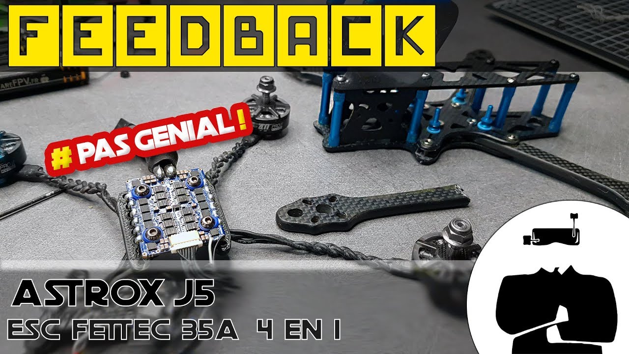 AstroX J5 et FETtec ESC 35A 4en1 | WaFeedback #12 - WE are FPV